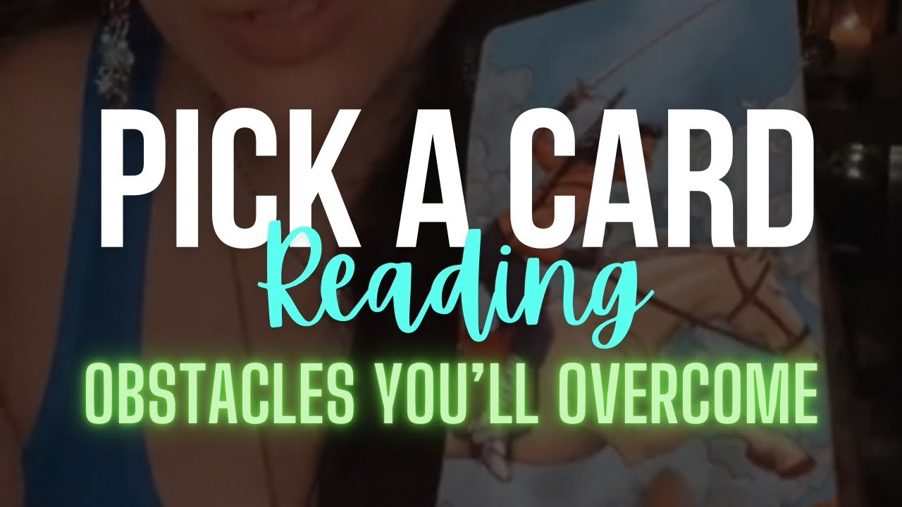 The Obstacles You’re Overcoming • Pick A Card Reading • Timeless Tarot ...