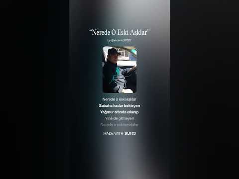 “Nerede O Eski Aşklar”