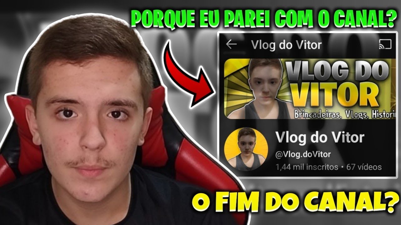 O FIM DO CANAL? - PORQUE EU PAREI COM O VLOG DO VITOR? - YouTube