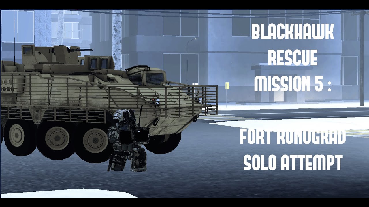 Blackhawk Rescue Mission 5 || Fort Ronograd Solo Attempt - YouTube