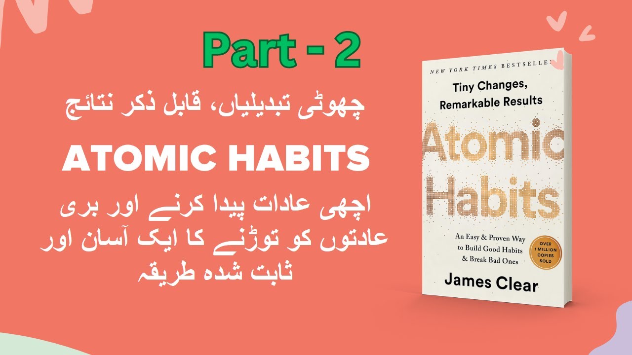 Part-2: Atomic Habits: An Easy & Proven Way to Build Good Habits ...