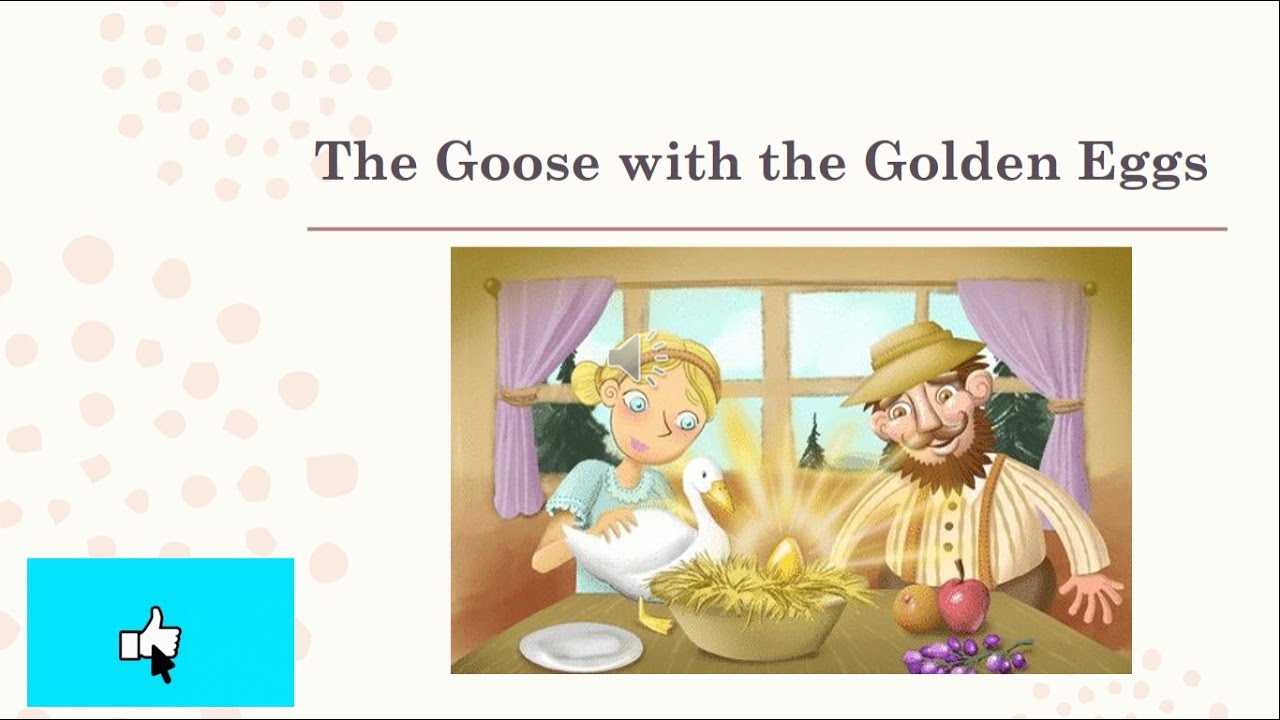 Story telling - the Goose with the golden Eggs (Angsa yang bertelur ...