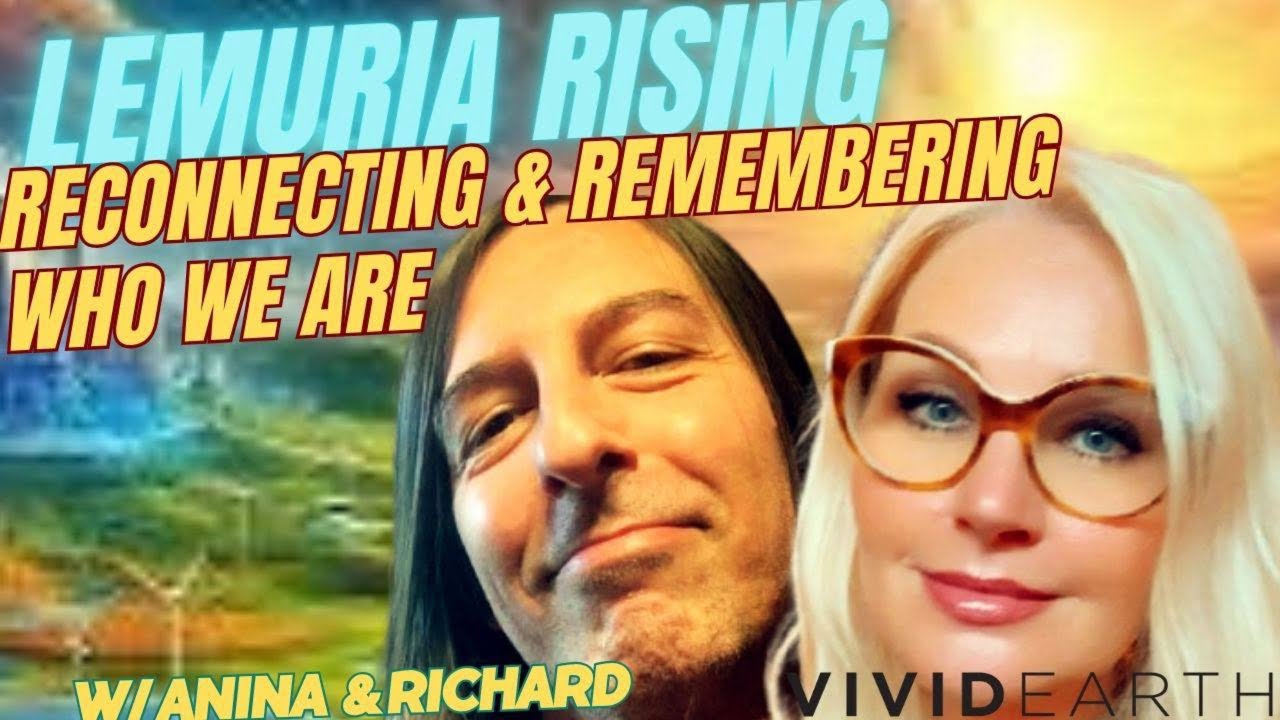 LEMURIA RISING : RECONNECTING & REMEMBERING WHO WE ARE 🐲With Anina & Richard ️ - YouTube