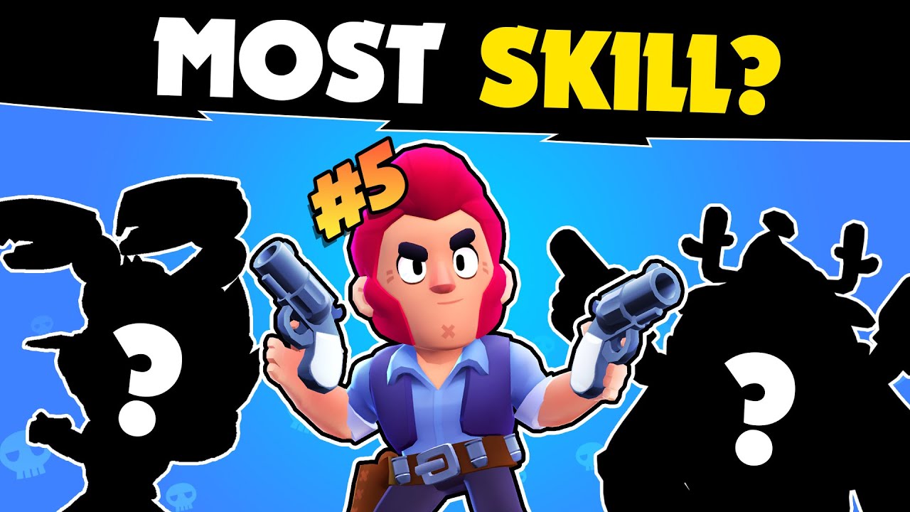 Ranking The 5 MOST SKILL Brawlers in Brawl Stars - YouTube