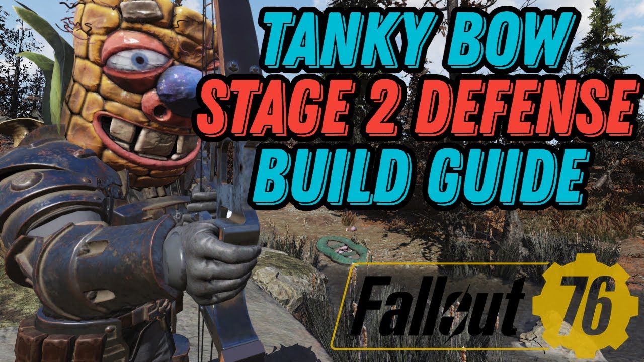 Fallout 76 Tanky Bow Defense Build | Stage 2 Defense | Ghoul | Season ...