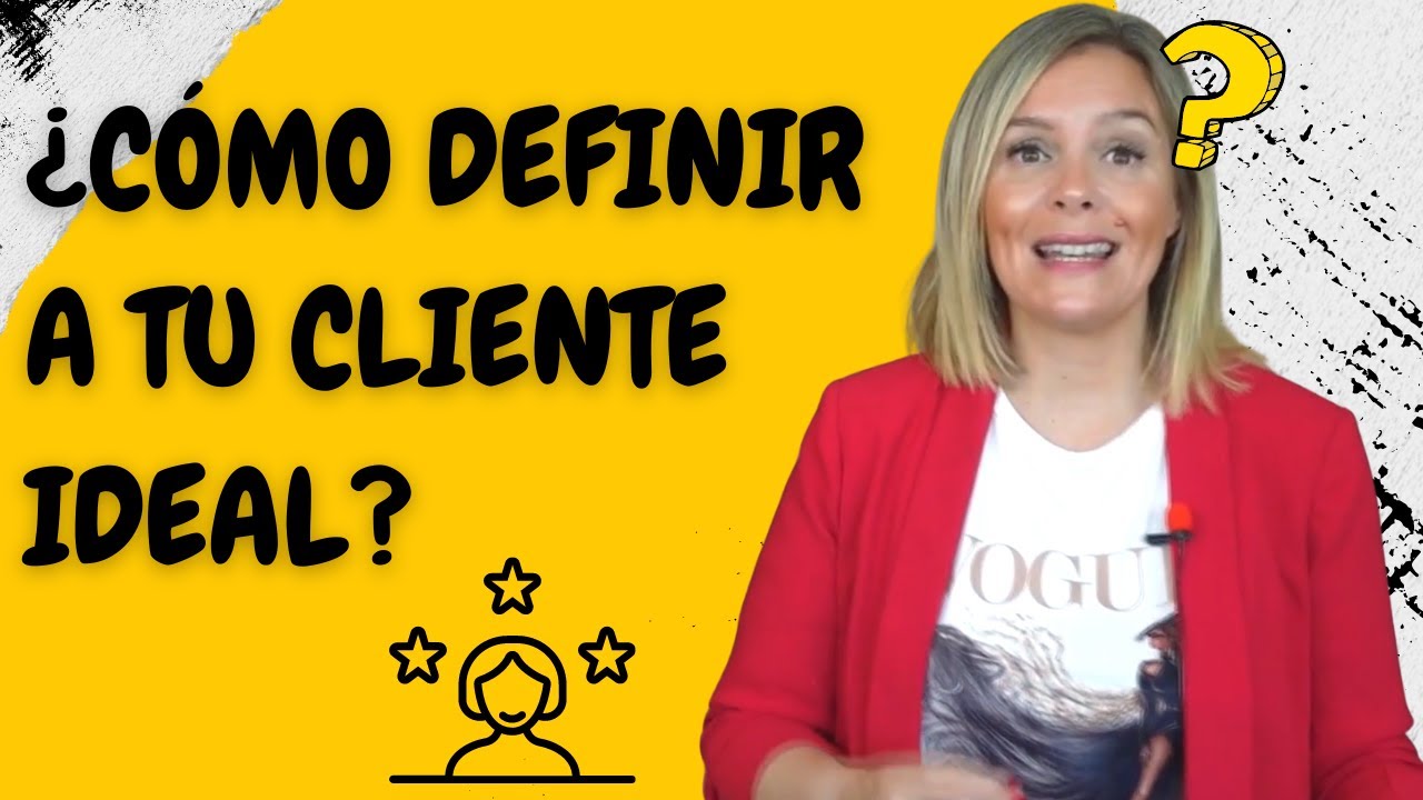 Como definir a tu cliente ideal y donde encontrarlo. Quien es mi ...