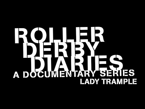 S1 x Roller Derby Diaries: Season 2 Lady Trample Episode
