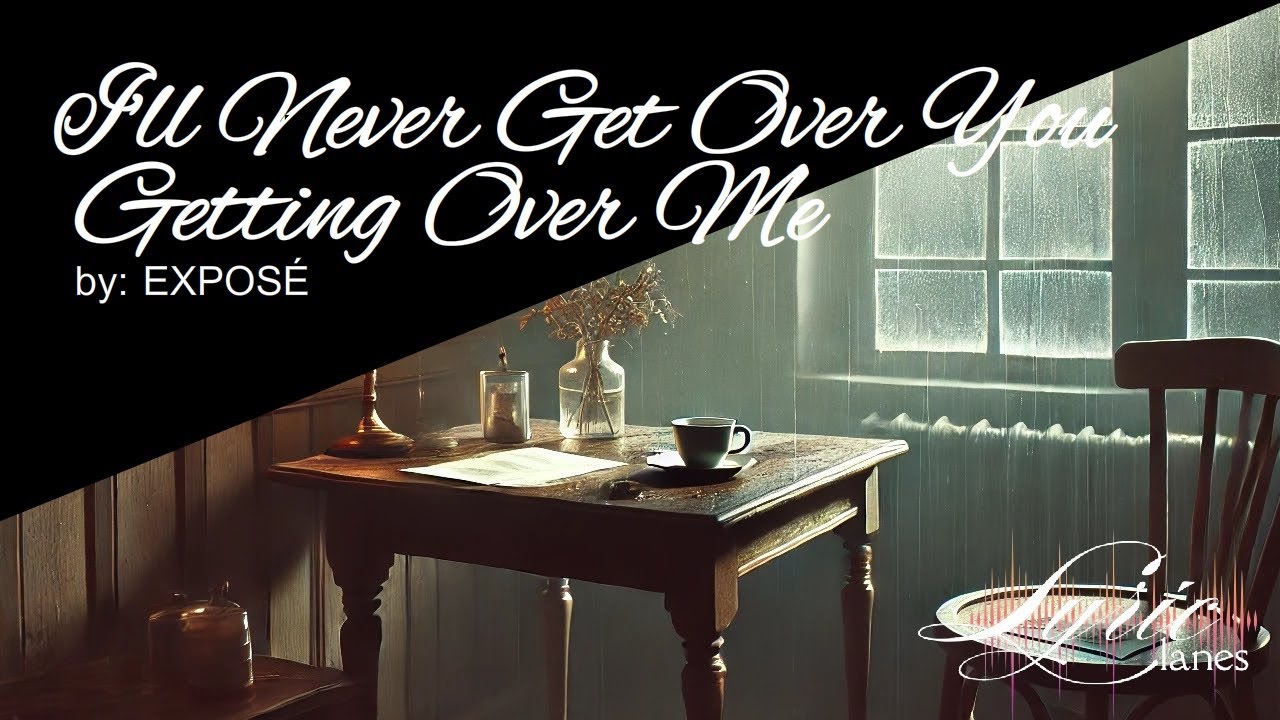 I'll Never Get Over You Getting Over Me - Exposé | Lyric Lanes - YouTube