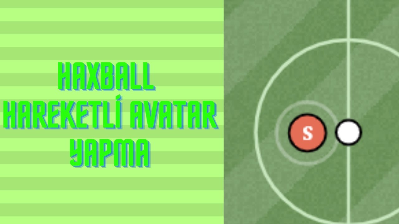 Haxball Hareketli avatar nasıl yapılır? (Haxball Avatar Recation) - YouTube