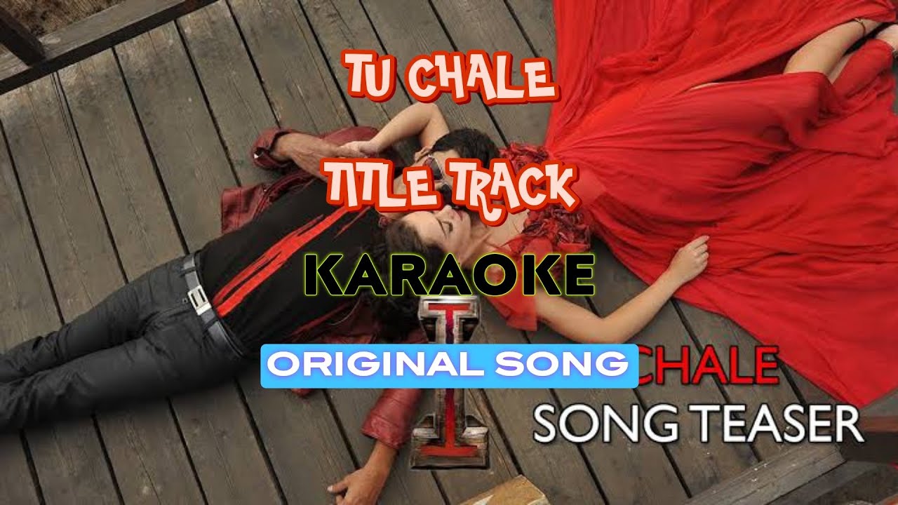 TU CHALE ORIGINAL TRACK || KARAOKE WITH FEMALE VOICE || HIGHT QUALITY ...