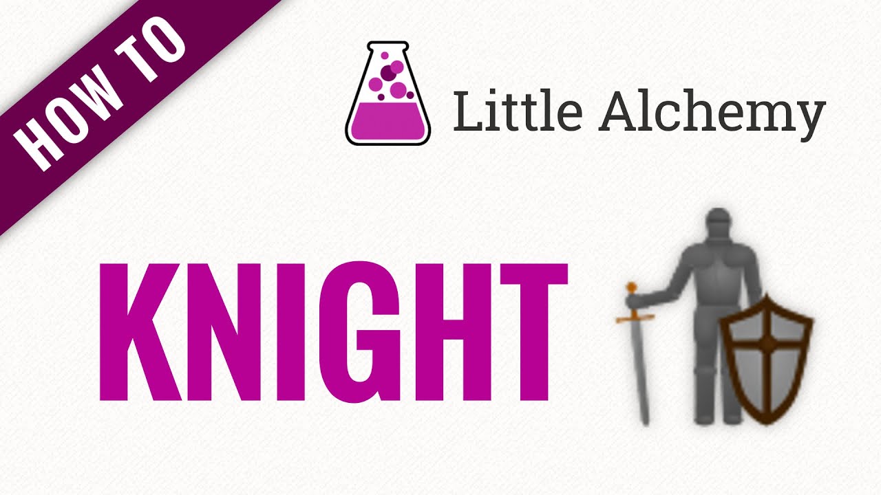 How To Make KNIGHT In Little Alchemy YouTube how-to-make-knight-in-little-alchemy-youtube
