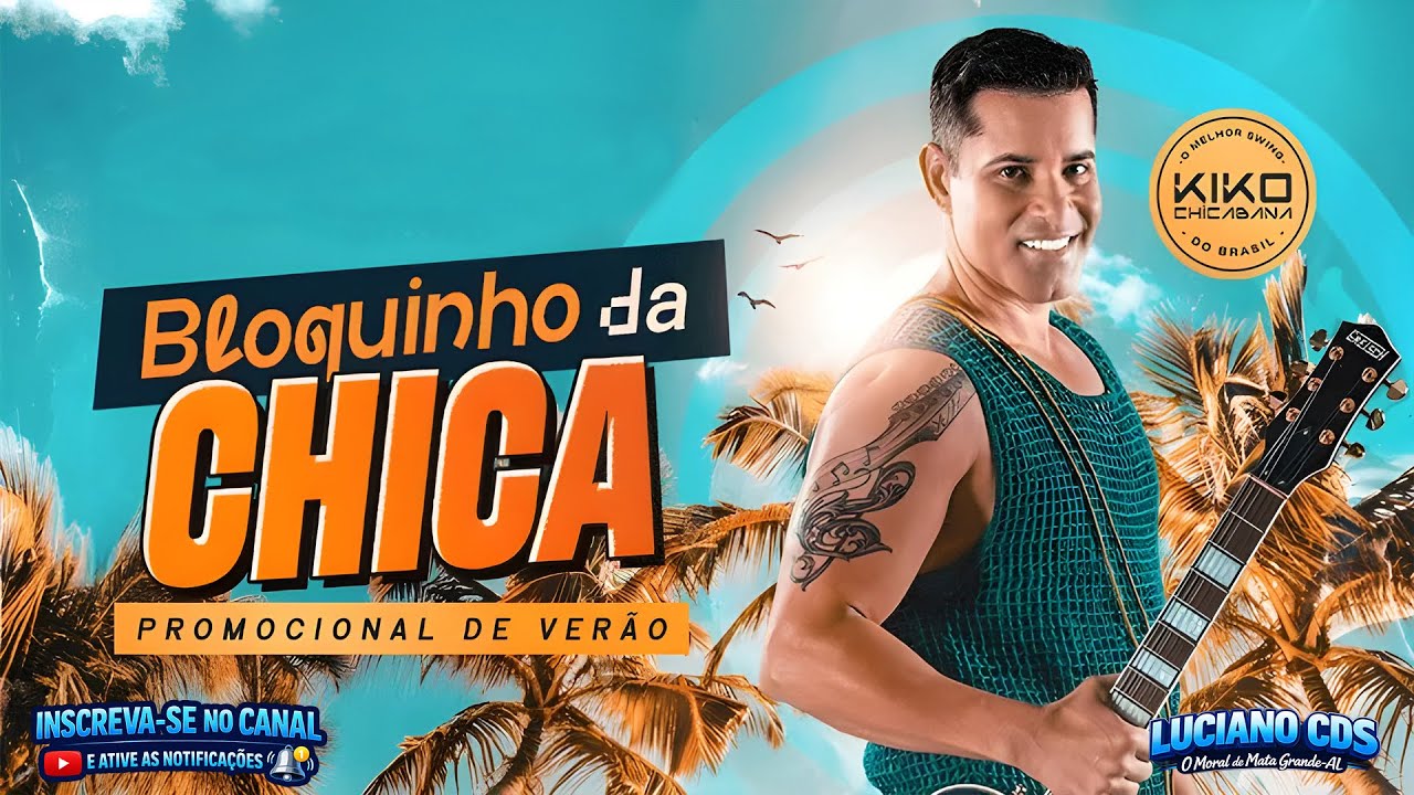 KIKO CHICABANA - BLOQUINHO DA CHICA - VERÃO 2026 - YouTube