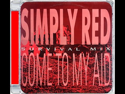 SIMPLY RED · COME TO MY AID (SURVIVAL MIX) - YouTube