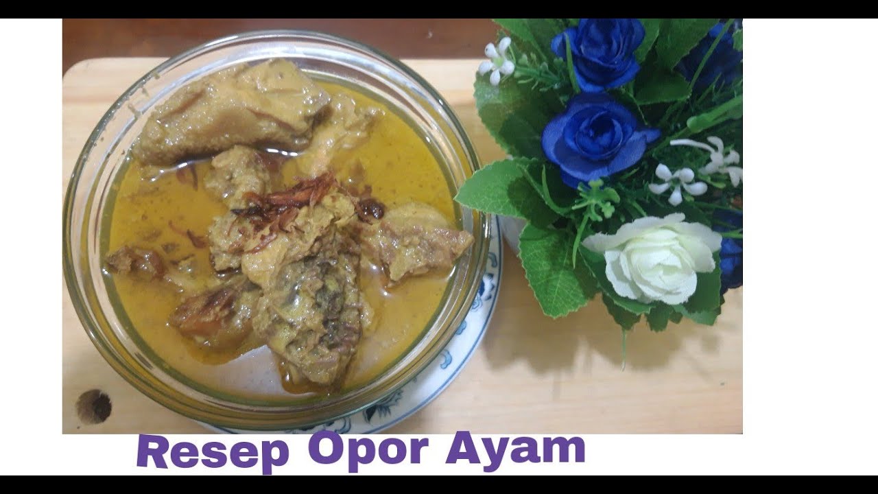 RESEP OPOR AYAM ENAK & TAHAN LAMA || CHICKEN OPOR RECIPE - YouTube
