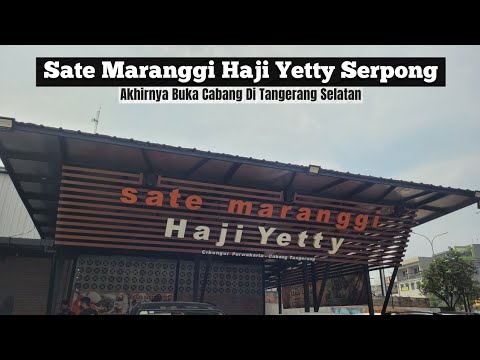 SATE MARANGGI HAJI YETTY CABANG SERPONG || Akhirnya Buka Cabang Di ...