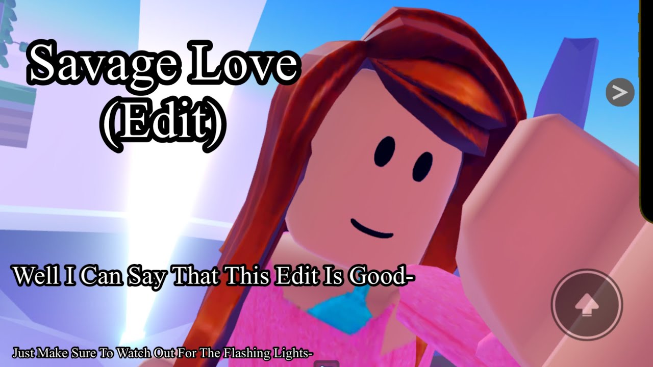 Savage Love ️ | Edit | Roblox - YouTube