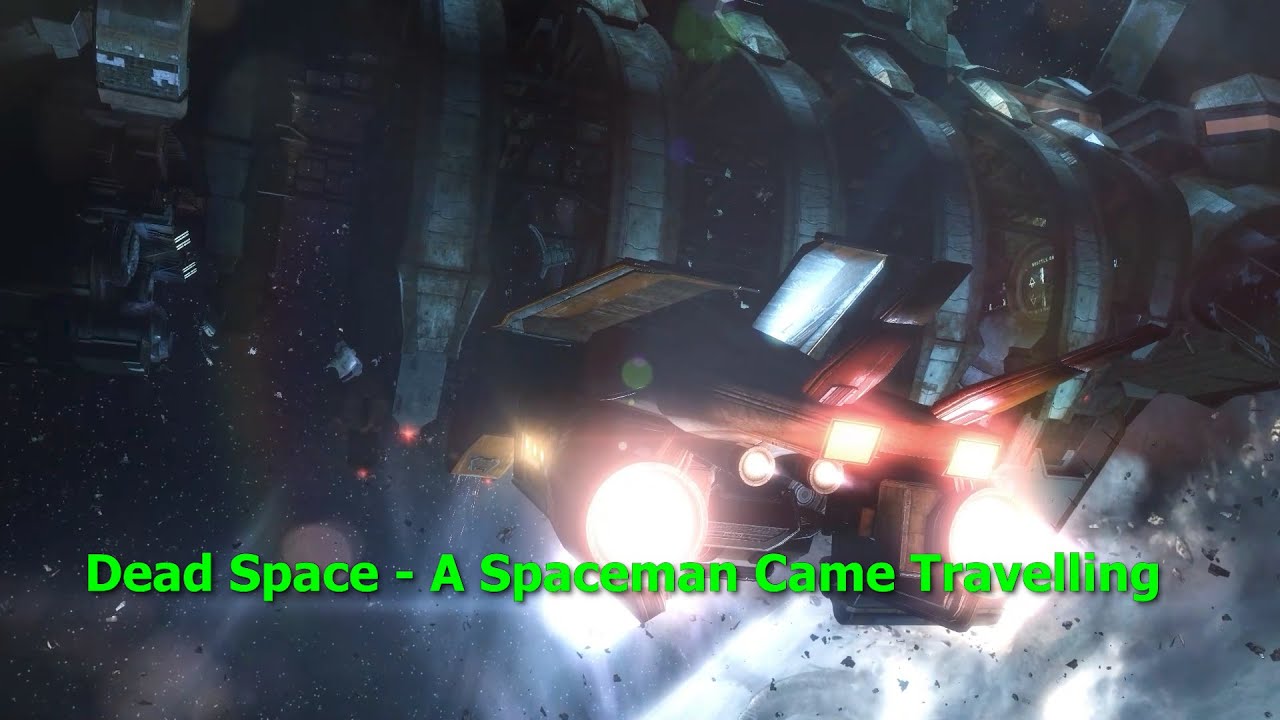 Dead Space - A Spaceman Came Travelling - YouTube