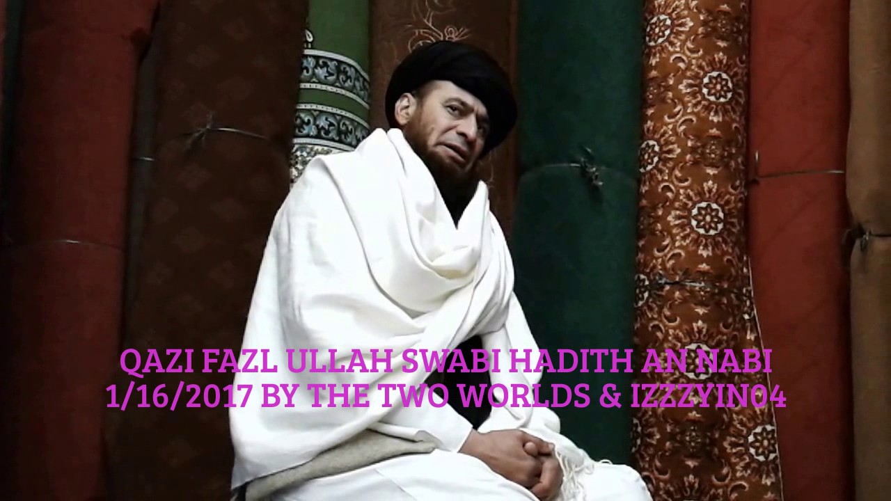Hadith An Nabi Pashto Bayan Qazi Fazl Ullah Swabi 1/16/2017 Video ...