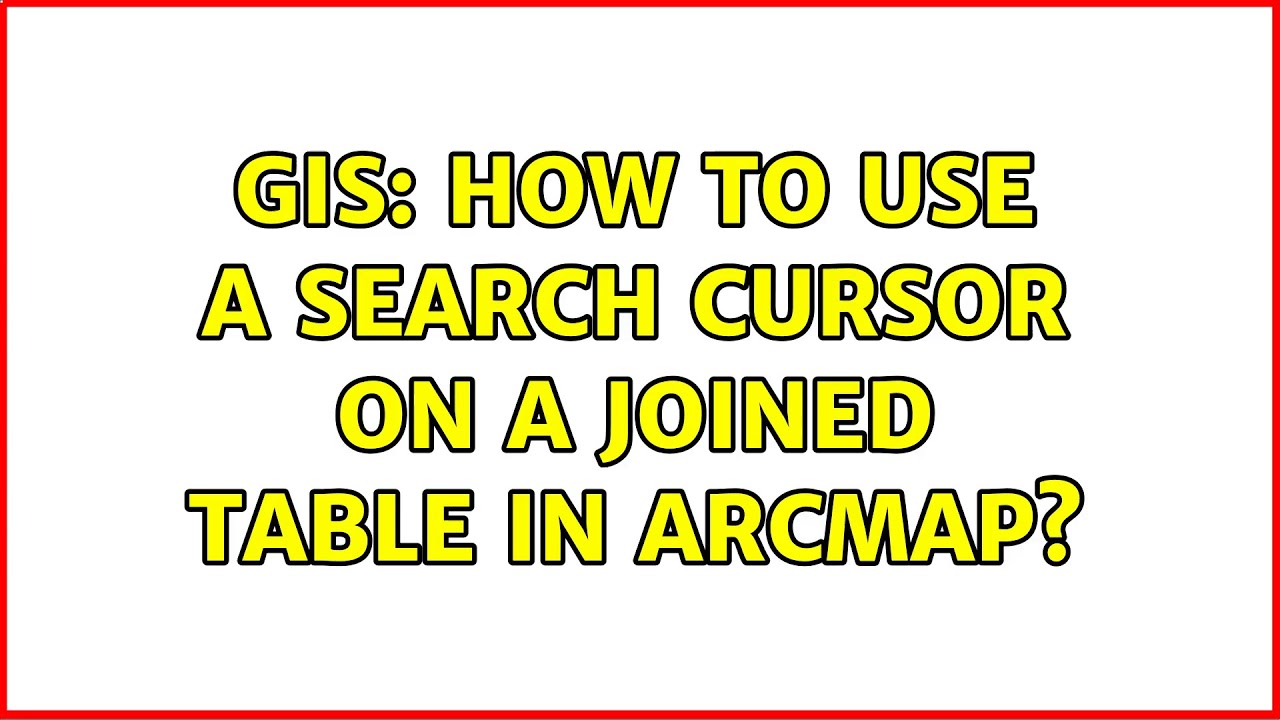 Gis How To Use A Search Cursor On A Joined Table In Arcmap Youtube