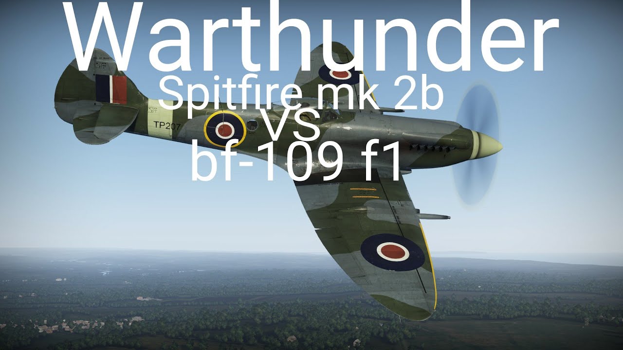 Warthunder - Plane Vs Plane "bf-109 f1 Vs Spitfire mk 2b" - YouTube