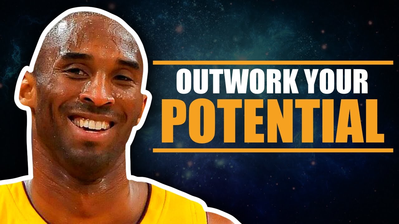 Always Outwork Your Potential | Kobe Bryant - YouTube