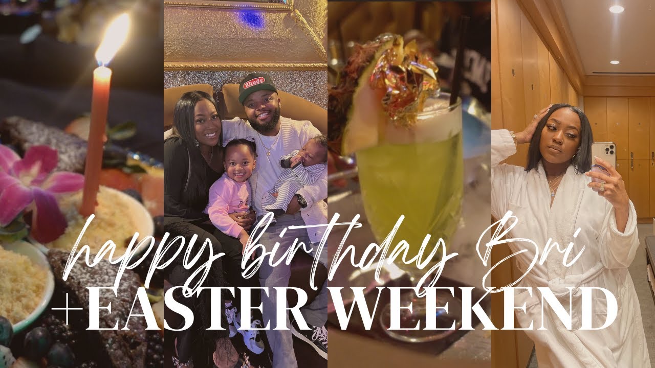 HAPPY BIRTHDAY BRI! (We Had A Tiiiimeeee) + Easter Weekend | The Threat ...