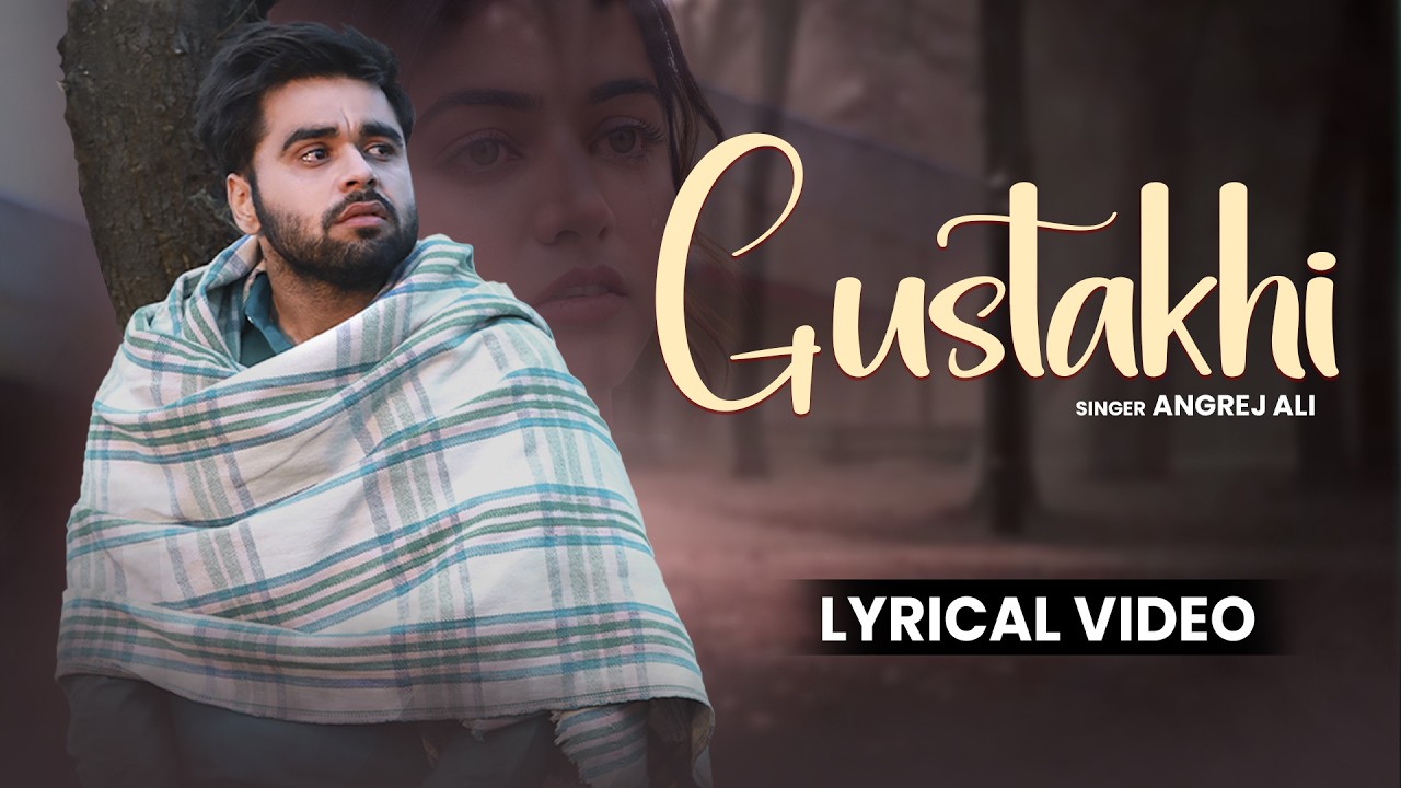 Gustakhi (Lyrical Video) | Angrej Ali | Ninja | Wamiqa Gabbi | Doorbeen ...