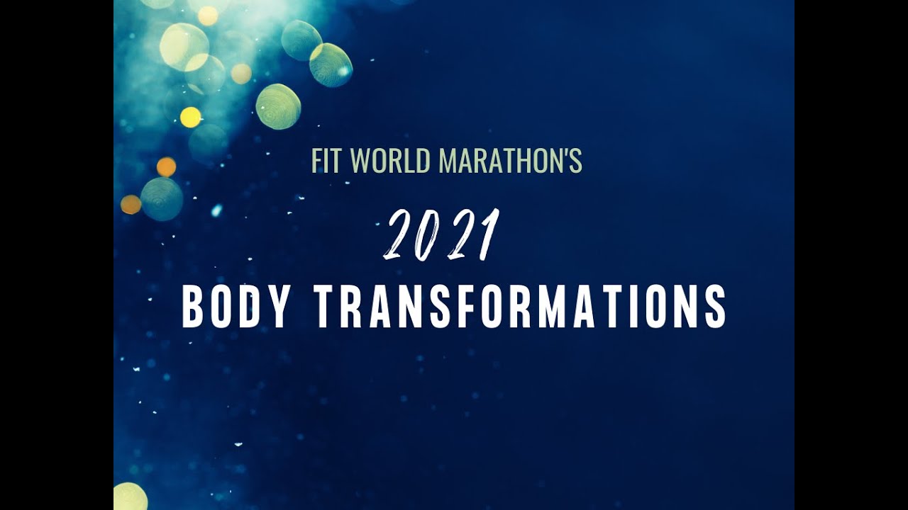 Fit World Marathon's 2021 Body Transformations - YouTube