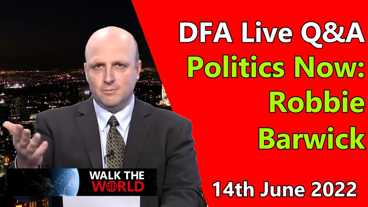 DFA Live Q&A Politics Now With Robbie Barwick - YouTube