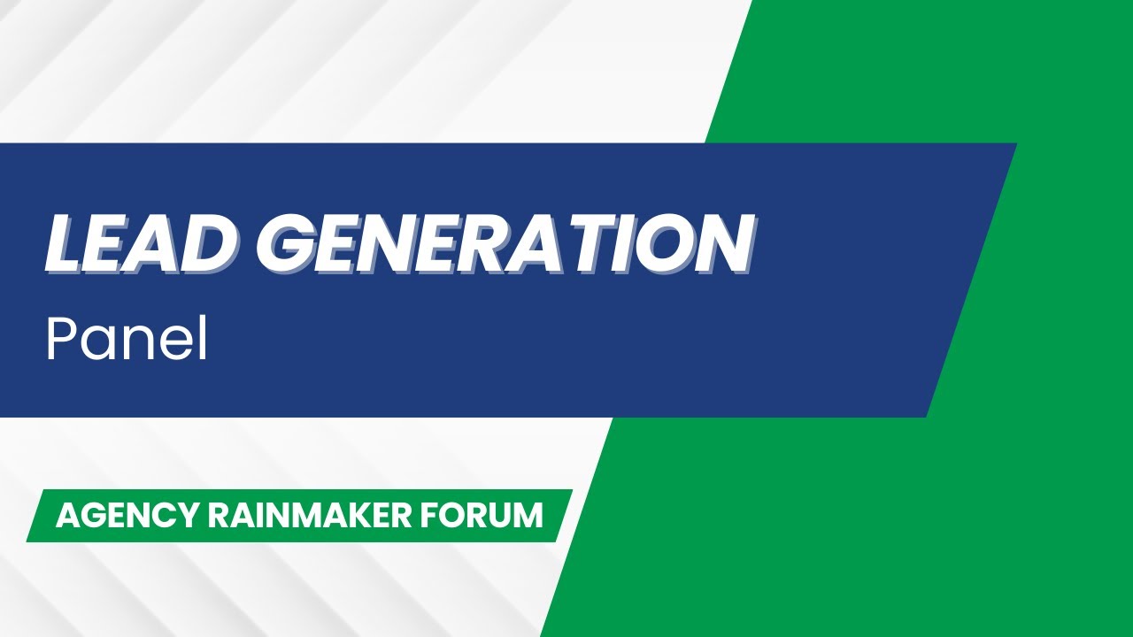 Lead Generation Panel - Agency Rainmaker Forum - YouTube