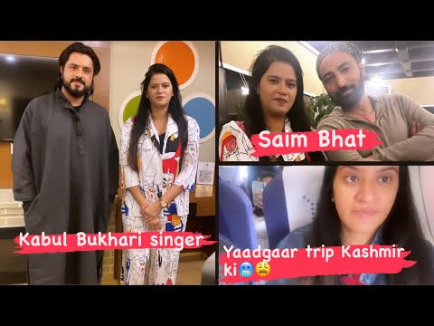 Yaadgaar trip😞|| Kashmir jana pada 🥶☺️|| Kabul Bukhari singer and Saim ...