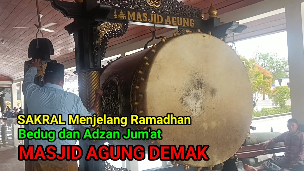 SAKRAL....Bedug dan Adzan Jum'at Masjid AGUNG Demak - YouTube