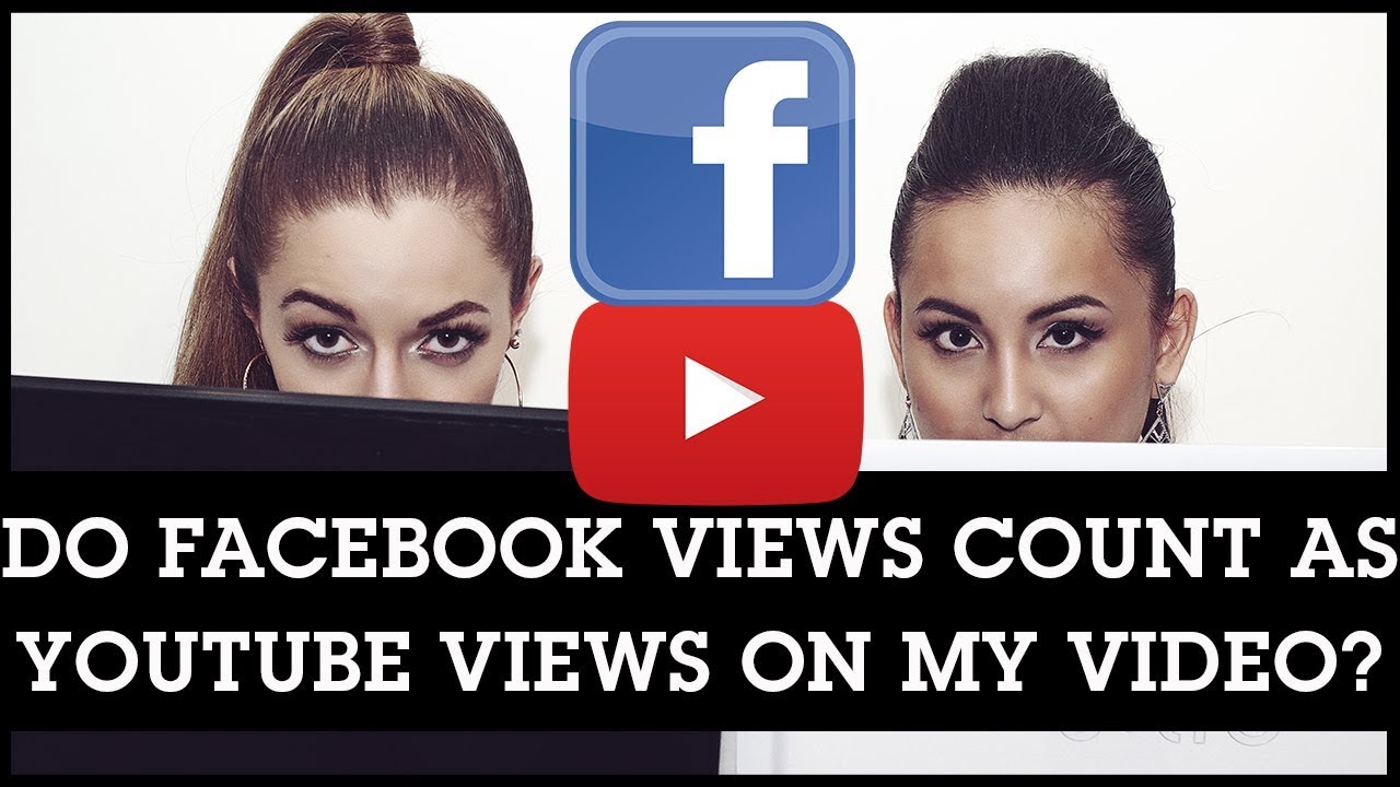 Do Facebook Views Count as YouTube Views on My Video? ANSWERED! - YouTube
