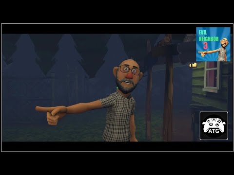 Evil Neighbor 3 (ATG) Android, iOS Gameplay Survival Horror - YouTube