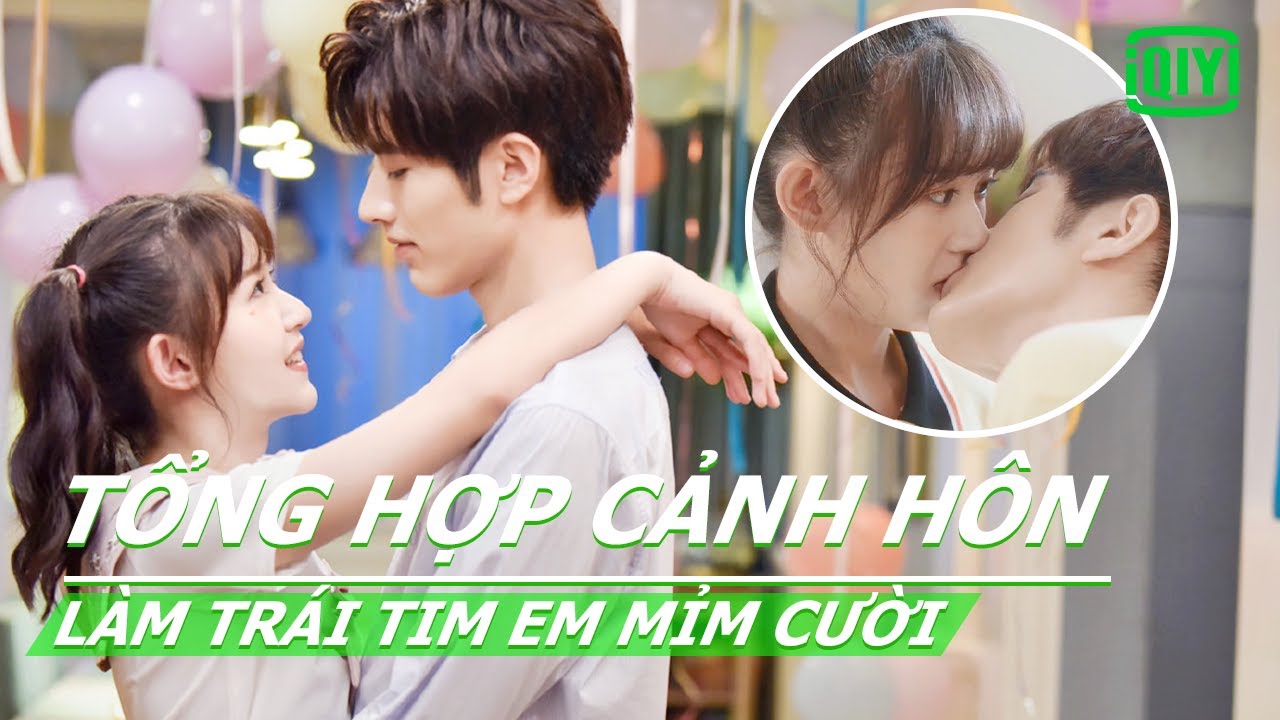 Tổng hợp những cảnh hôn khiến tim người run động | Làm Trái Tim Em Mỉm ...