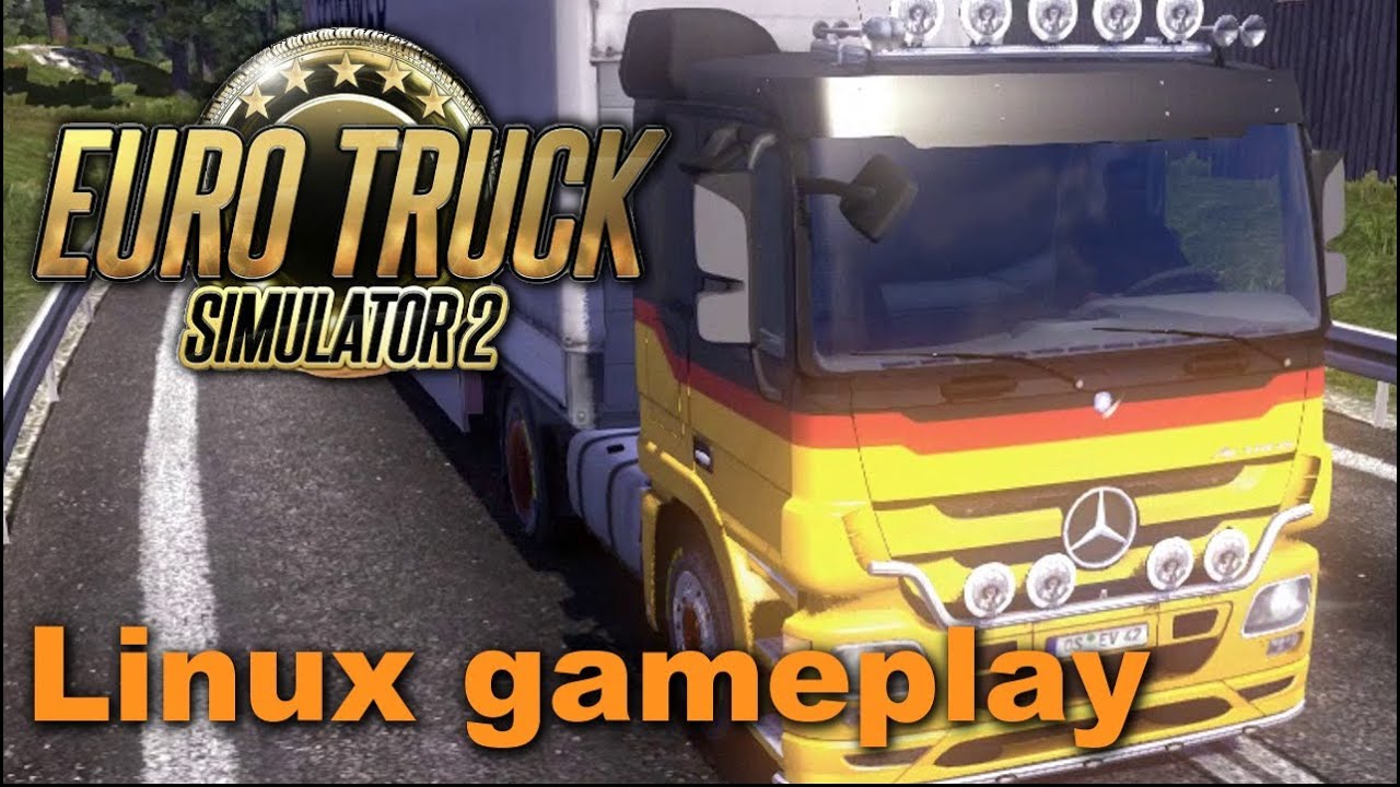 Euro Truck Simulator 2 on Linux [Linux] [English] [HD] - YouTube
