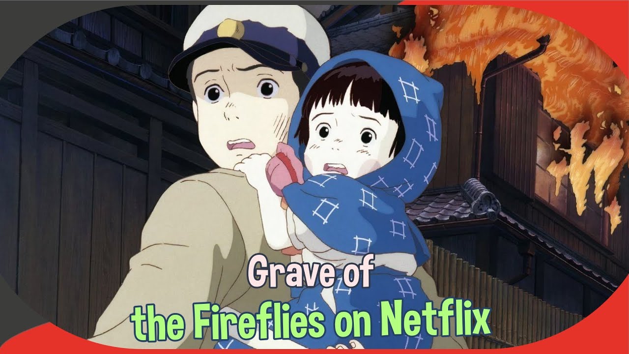 Grave of the Fireflies Now Streaming on Netflix: A Ghibli Classic ...