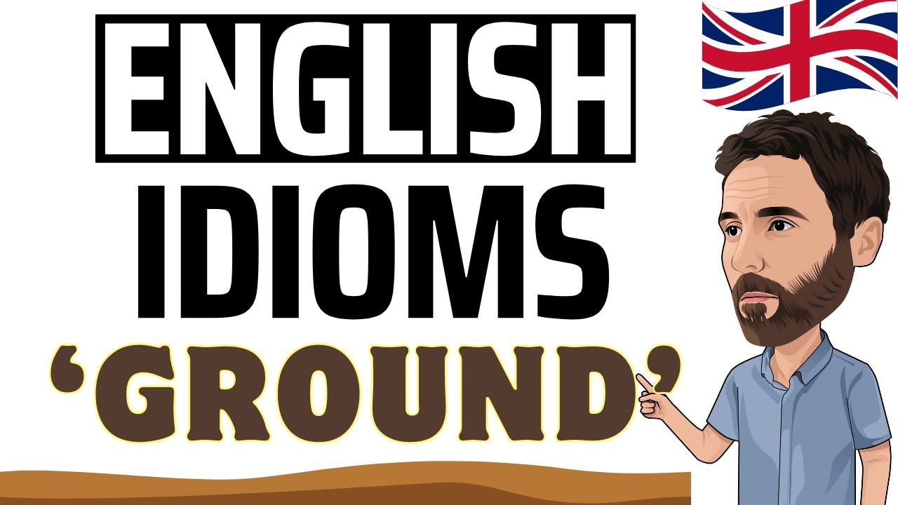 British English idioms with ‘ground’ - YouTube