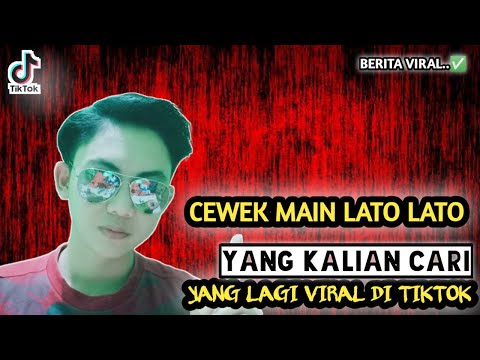 CEWEK CANTIK MAIN LATO LATO VIRAL TIKTOK