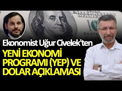 Ekonomist Uğur Civelek'ten çarpıcı Yeni Ekonomi Programı YEP ve dolar TL kuru açıklaması