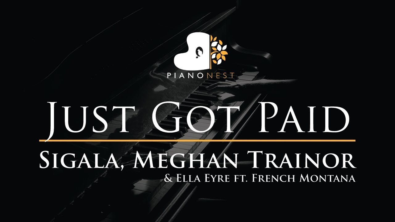 Sigala, Ella Eyre, Meghan Trainor - Just Got Paid ft. French Montana ...