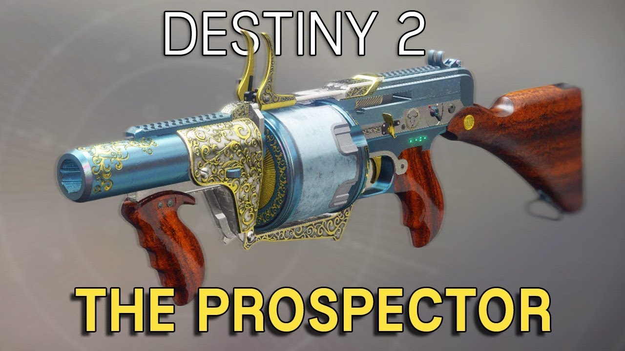 Destiny 2: The Prospector 29-1 Gameplay (Exotic Grenade Launcher) - YouTube