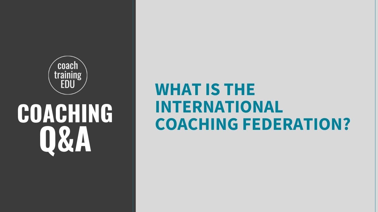 What is the International Coaching Federation? - YouTube