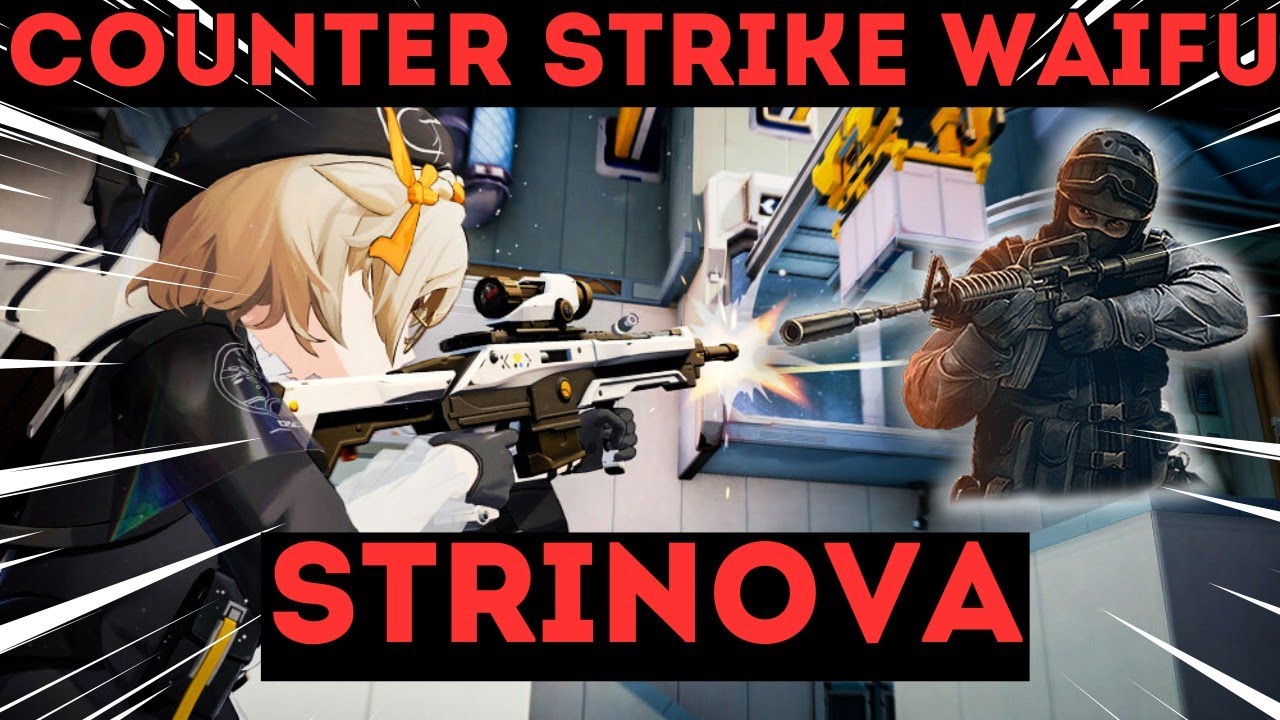 STRINOVA LE COUNTER STRIKE WAIFU - YouTube