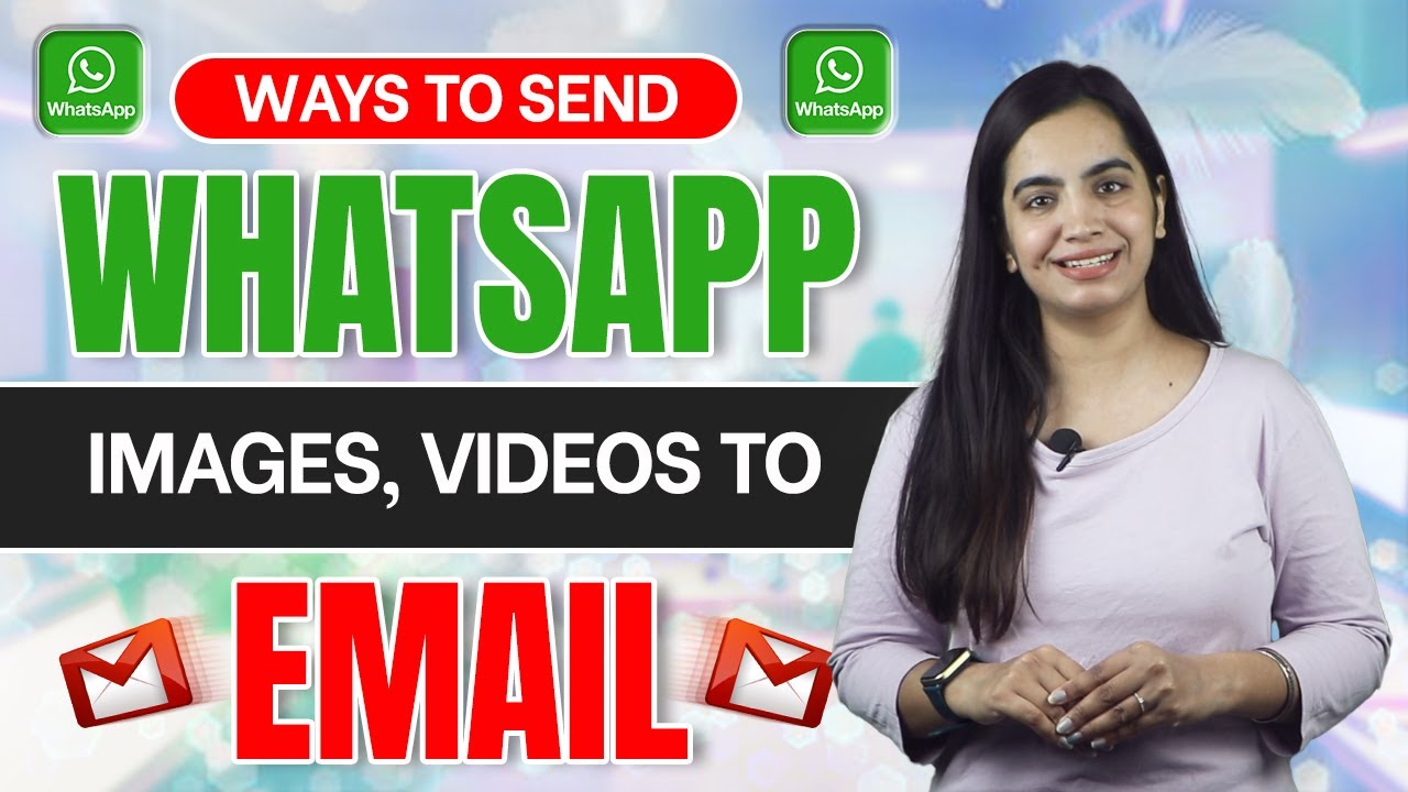 Best Ways To Send Images Videos And Messages From WhatsApp To Email best-ways-to-send-images-videos-and-messages-from-whatsapp-to-email