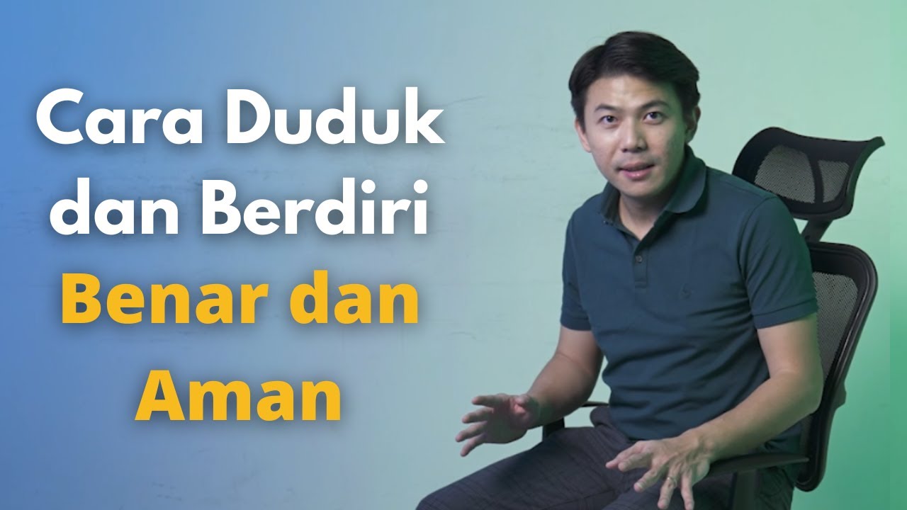 Cara Duduk dan Berdiri yang Benar dan Aman - YouTube