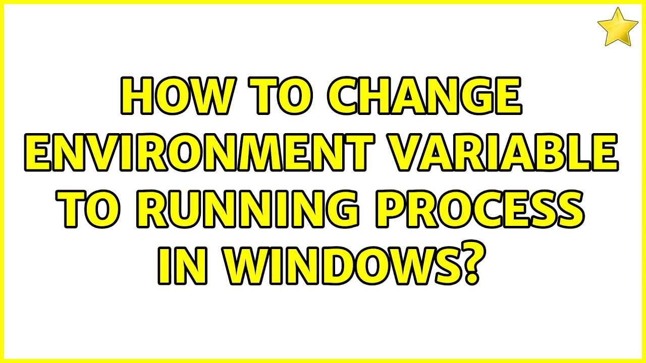 How to change environment variable to running process in windows? - YouTube