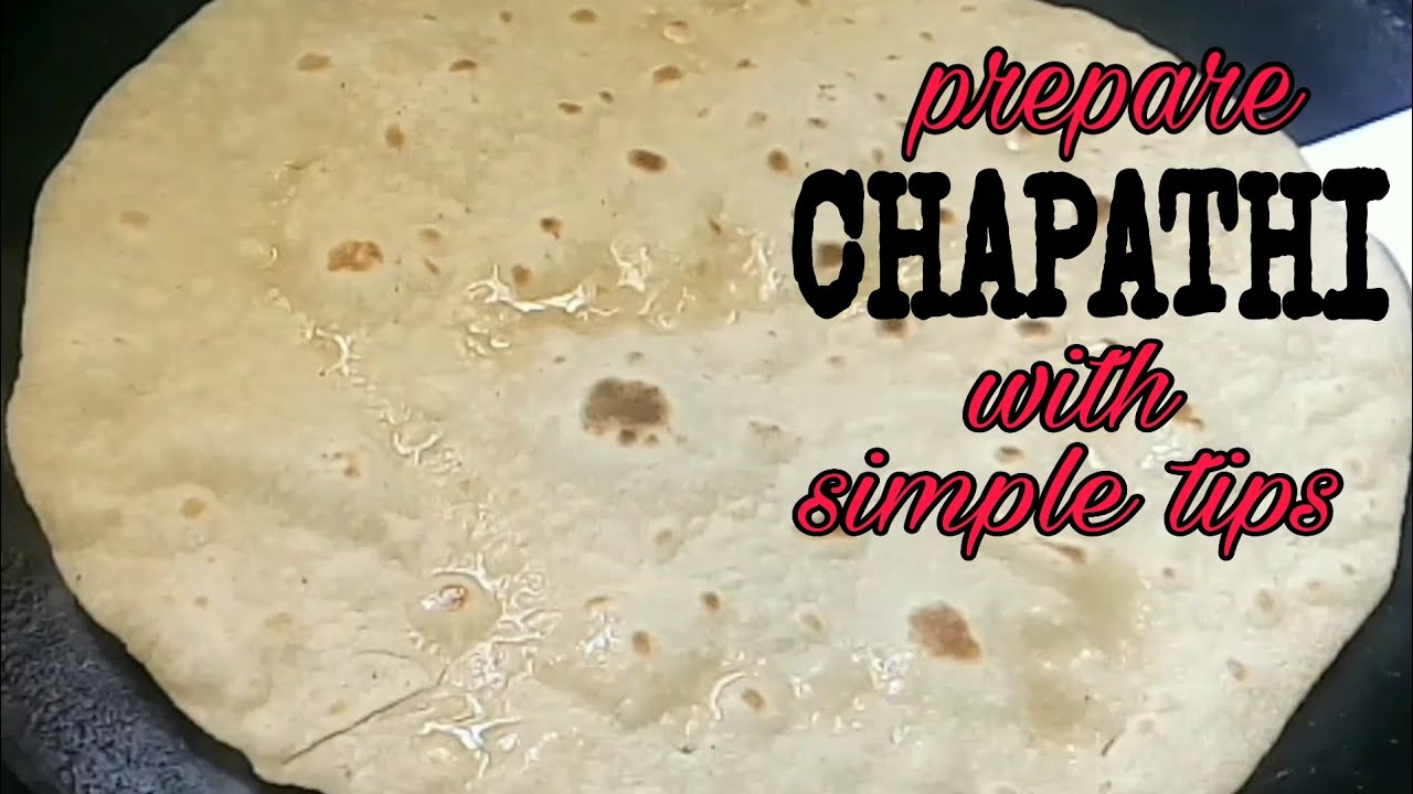 Chapathi process with tips n tricks to prepare soft chapathi in english ...