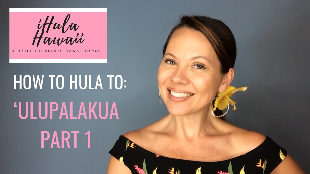 HOW TO DO THE HULA TO ‘ULUPALAKUA, VERSE 1, HANDS & FEET HULA TUTORIAL - YouTube