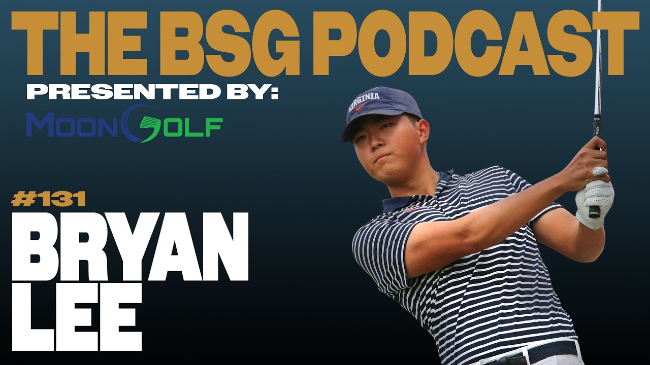 Bryan Lee University of Virginia Golf | The BSG Podcast #131 - YouTube